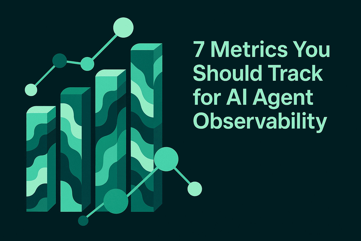 7 Metrics You Should Track for AI Agent Observability
