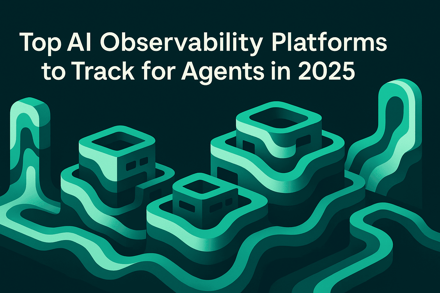 Top 9 AI Observability Platforms to Track for Agents in 2025