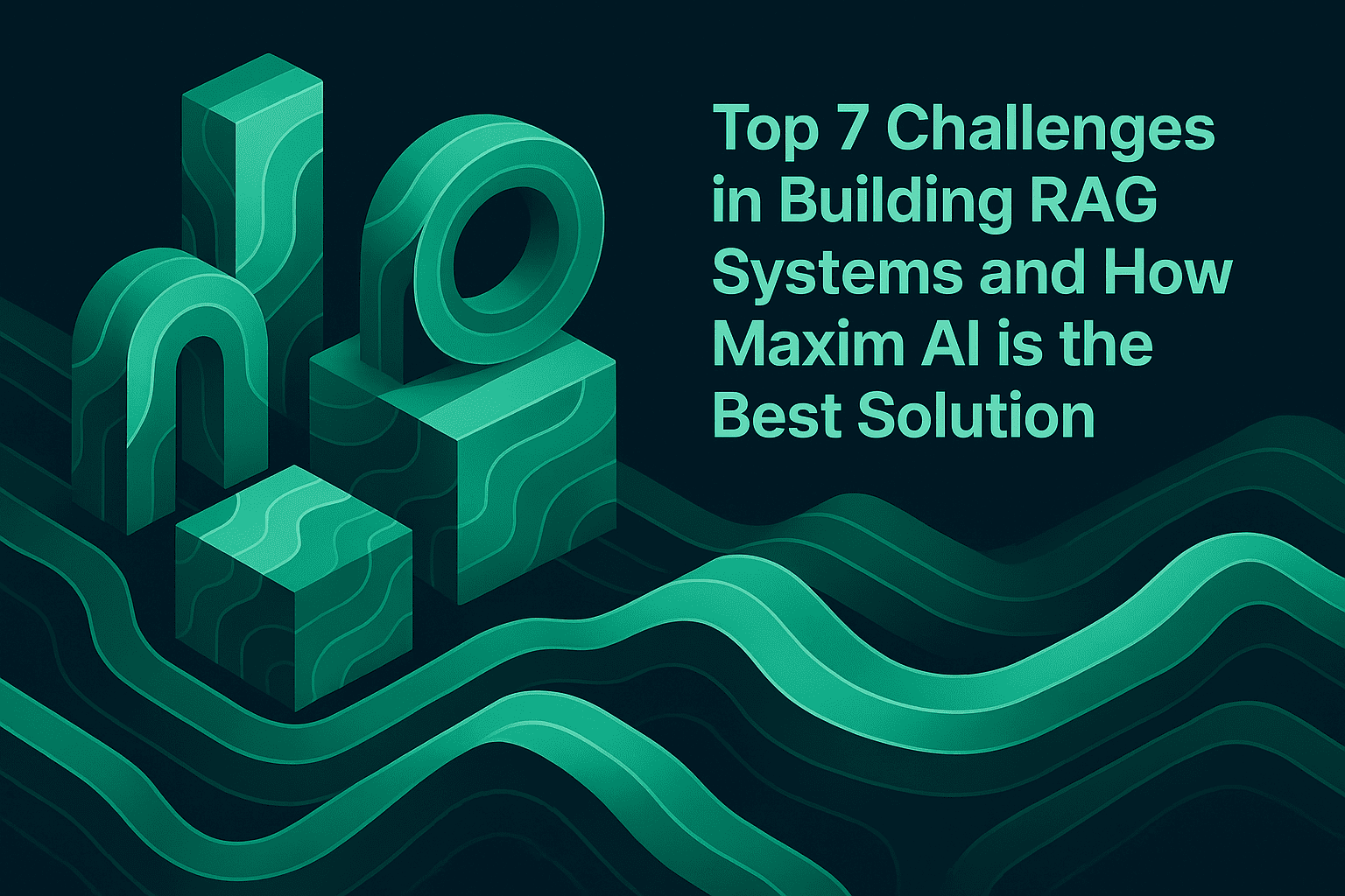 Top 7 Challenges in Building RAG Systems and How Maxim AI is the best Solution