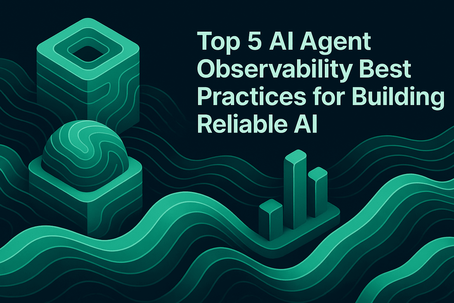 Top 5 AI Agent Observability Best Practices for Building Reliable AI