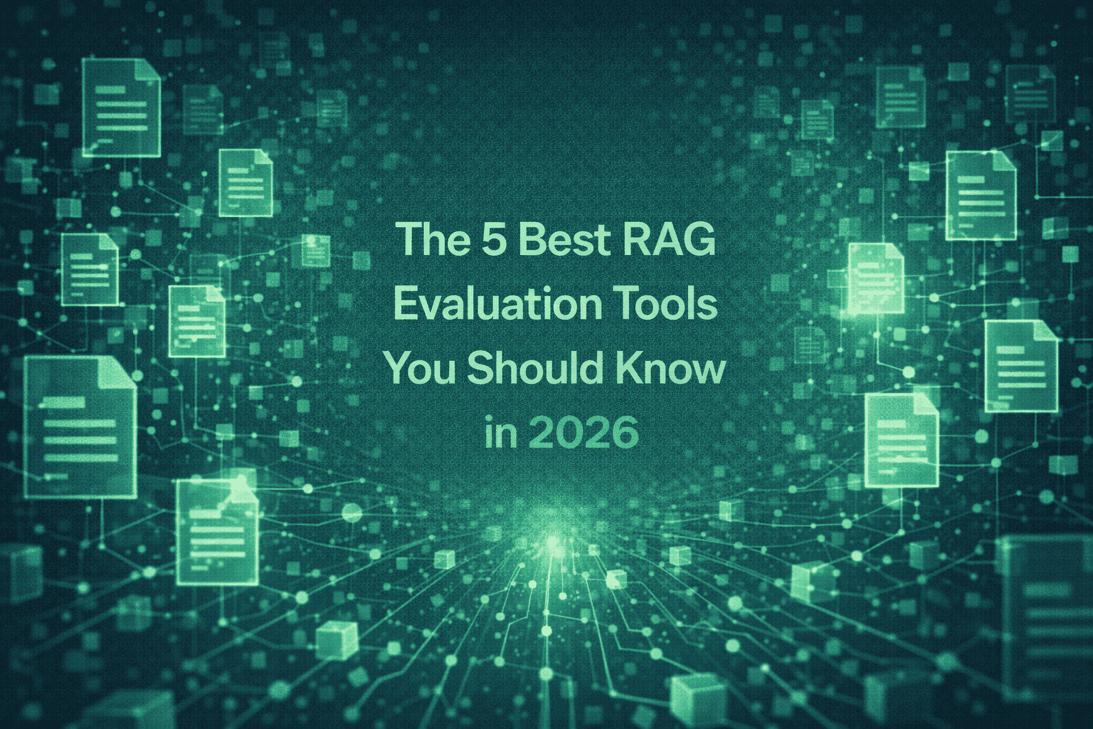 The 5 Best RAG Evaluation Tools You Should Know in 2026