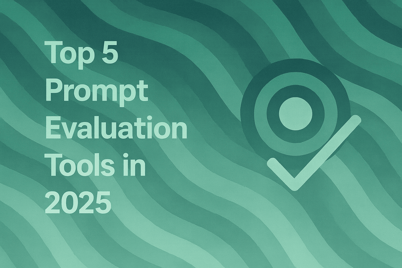 Top 5 prompt evaluation tools in 2025