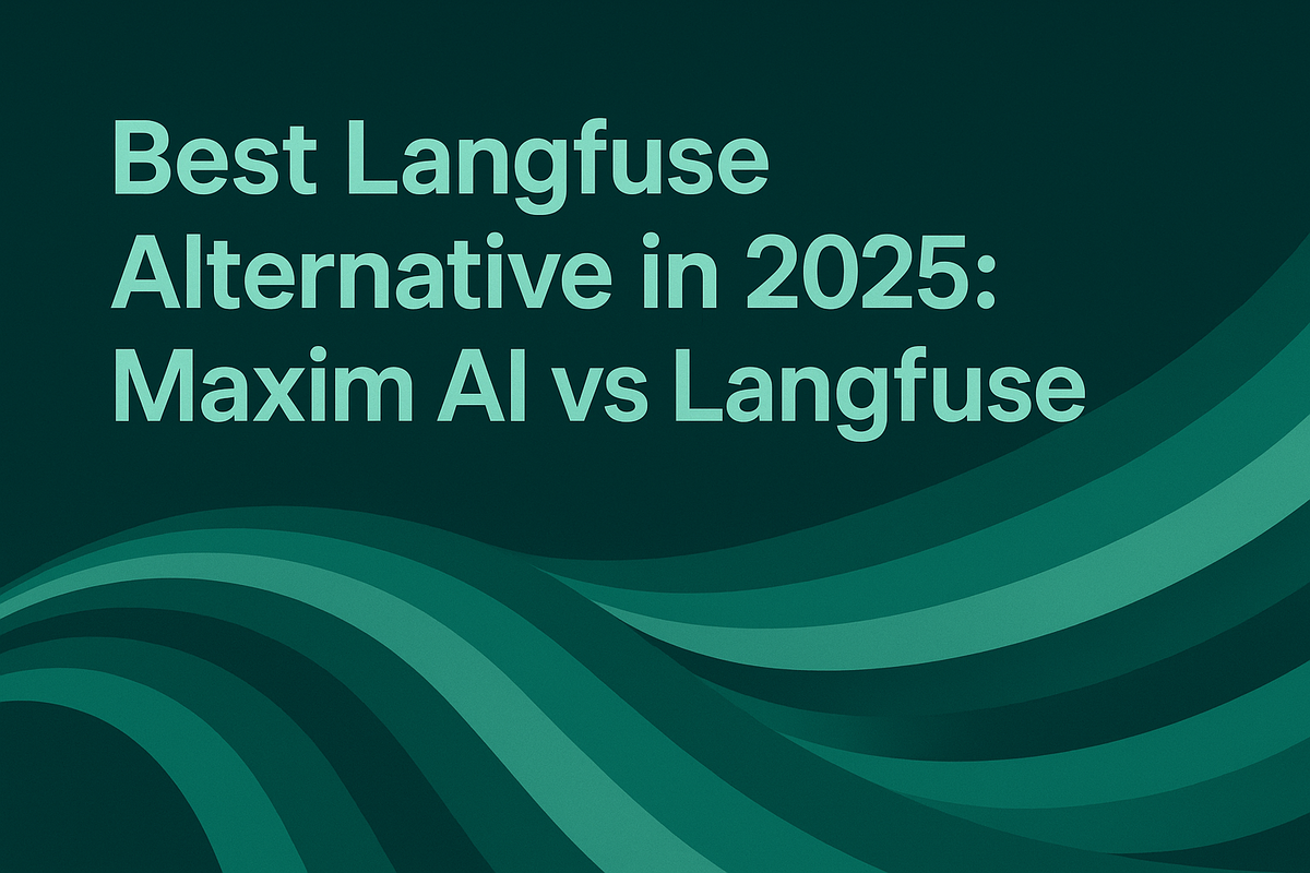 Best Langfuse Alternative in 2025: Maxim AI vs Langfuse