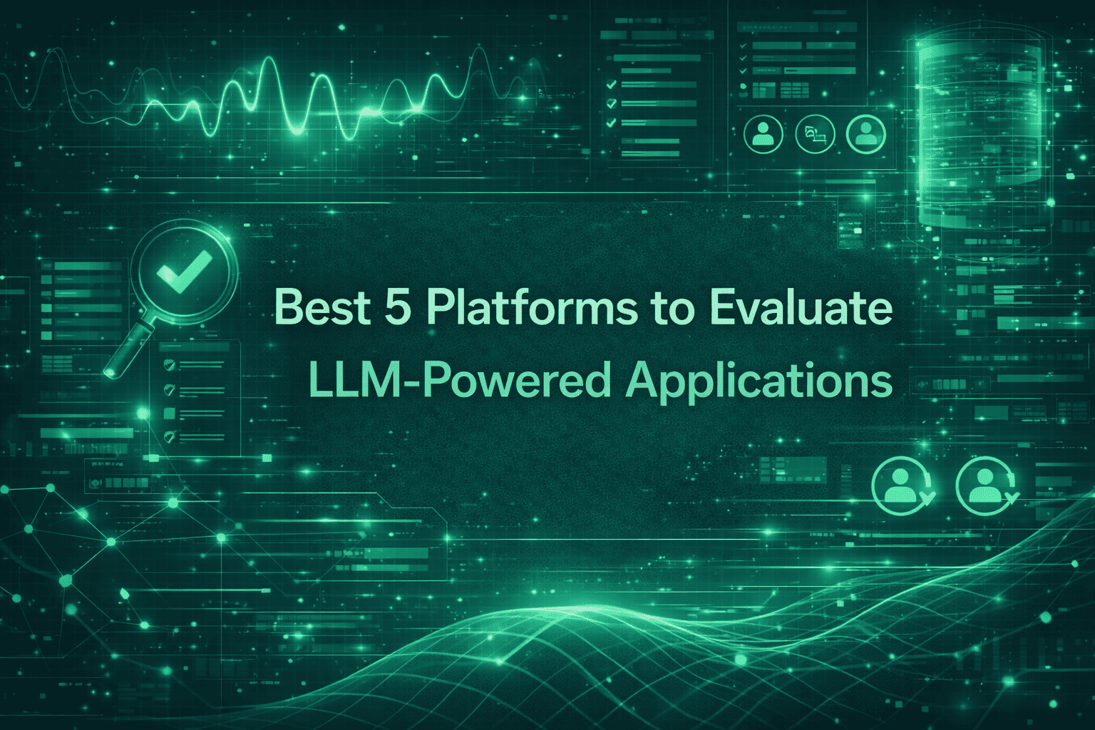 Best 5 platforms to evaluate LLM-powered applications