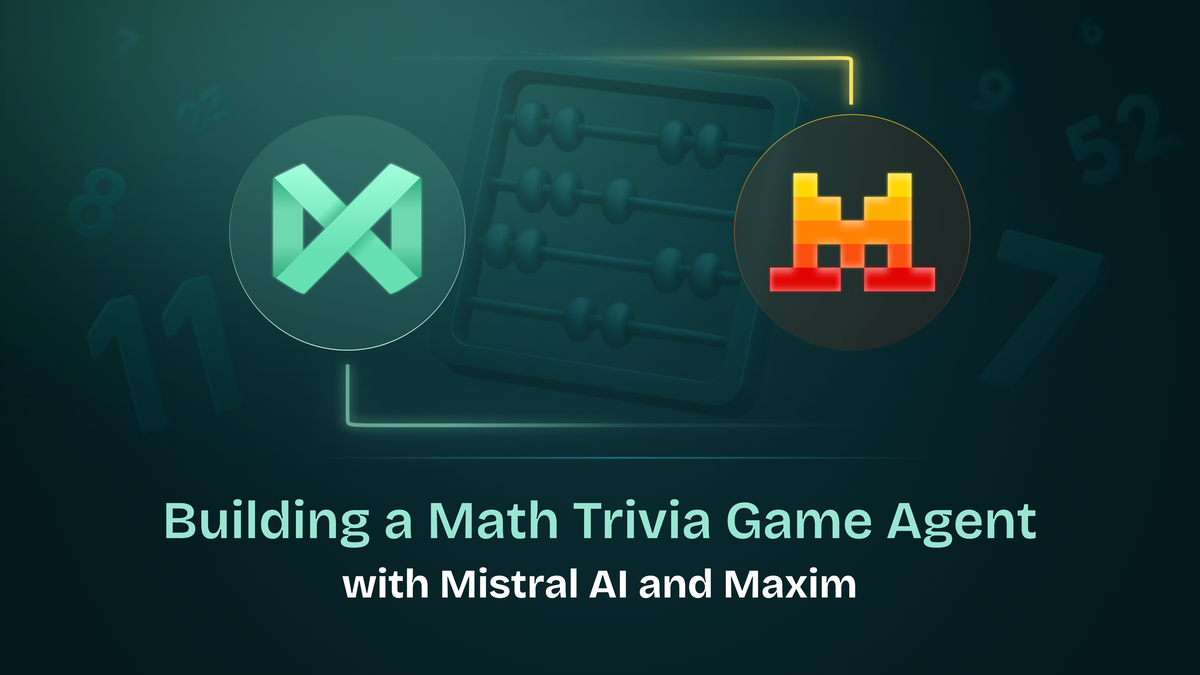 🧮 Building a Math Trivia Game Agent with Mistral AI and Maxim