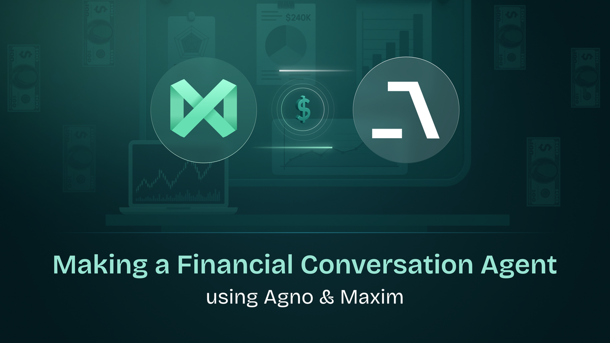 Making a Financial Conversation Agent using Agno & Maxim