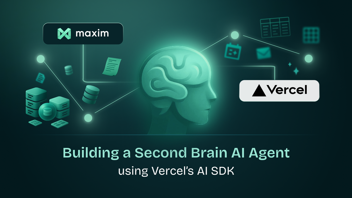 Building a Simple Second Brain AI Agent with Vercel AI SDK & Maxim AI